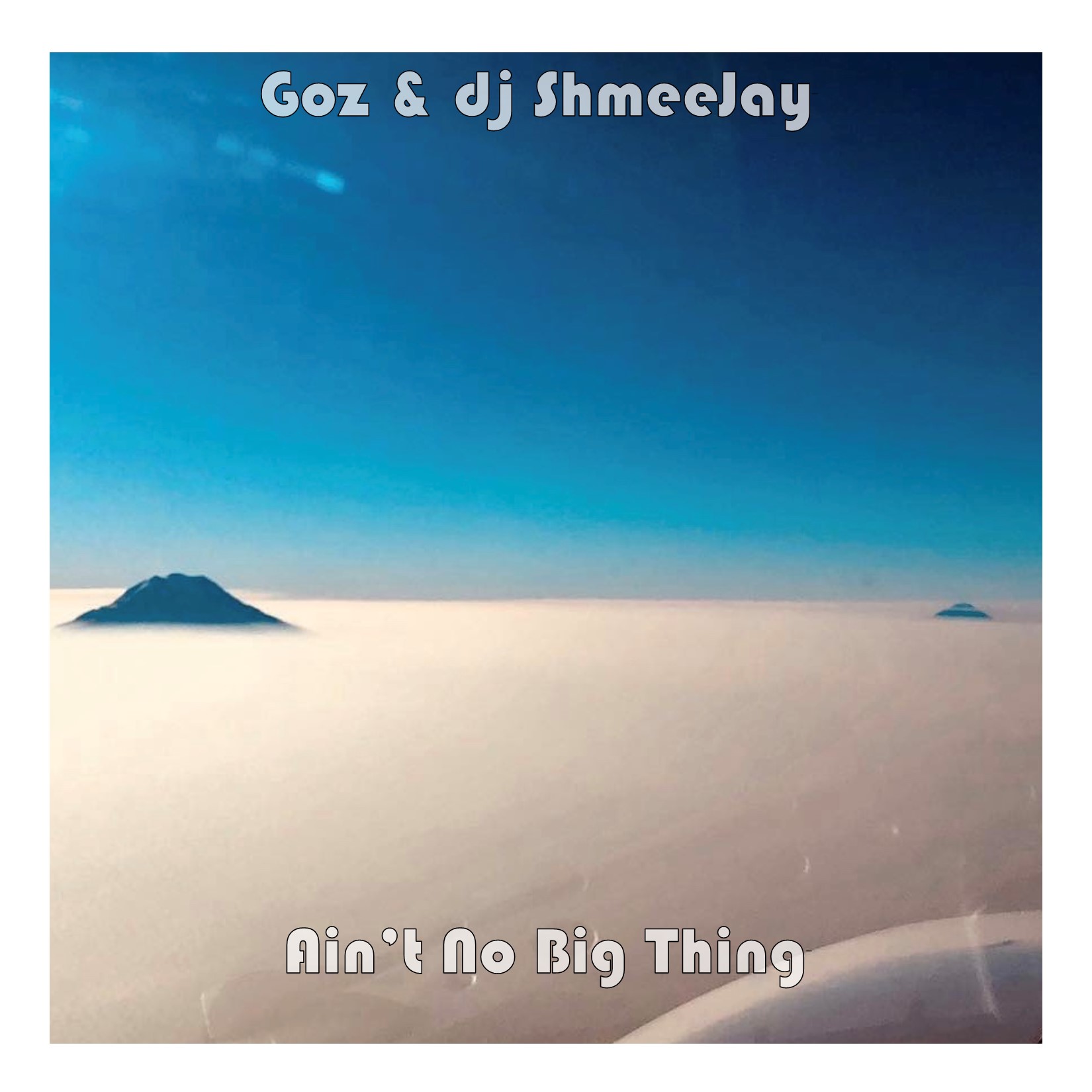 Goz and dj ShmeeJay – Ain’t No Big Thing | dj ShmeeJay